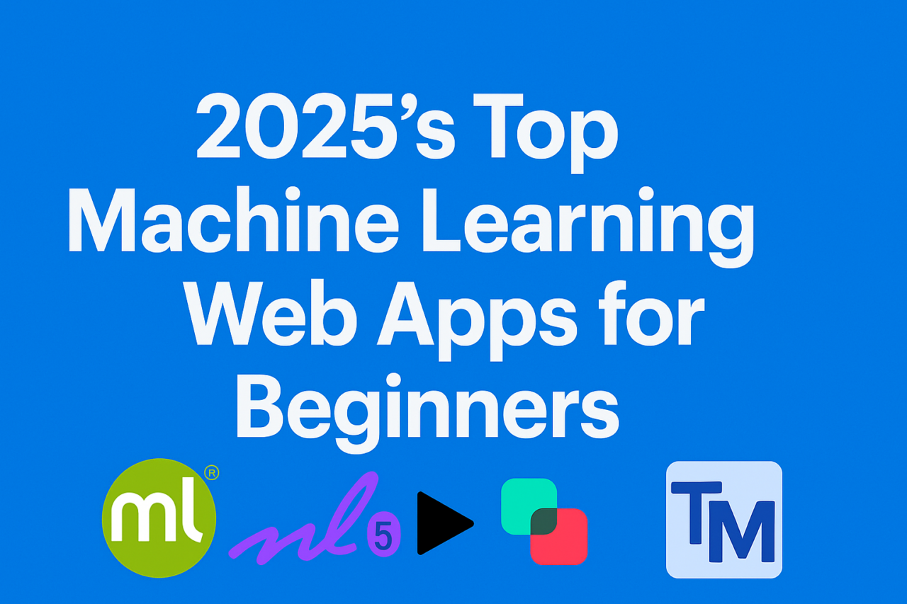 2025’s Top Machine Learning Web Apps for Beginners